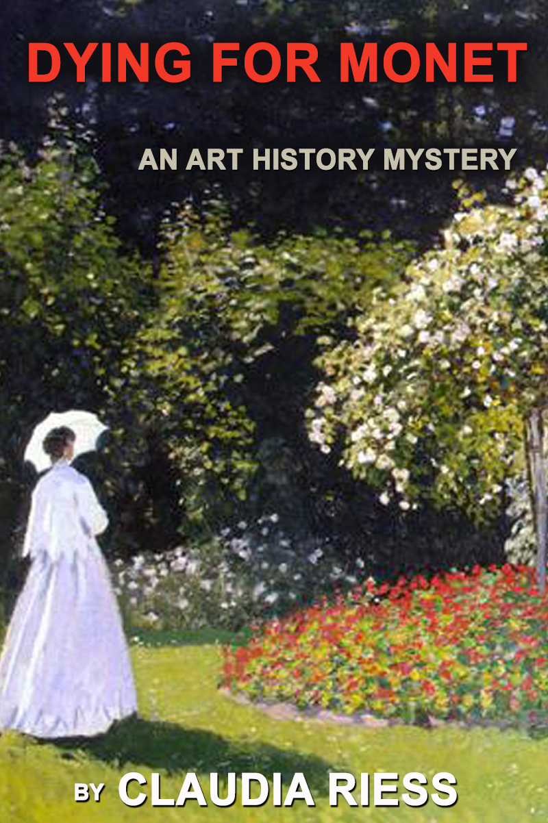 Dying For Monet ~ An Art History Mystery by Claudia Riess ~ Peek Inside ...